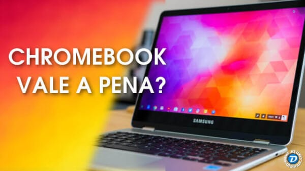 Vale a pena comprar um Chromebook? Entenda se esses computadores servem ...