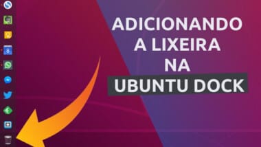 Como adicionar o ícone da Lixeira na Ubuntu Dock do Ubuntu 18.04 LTS - Diolinux