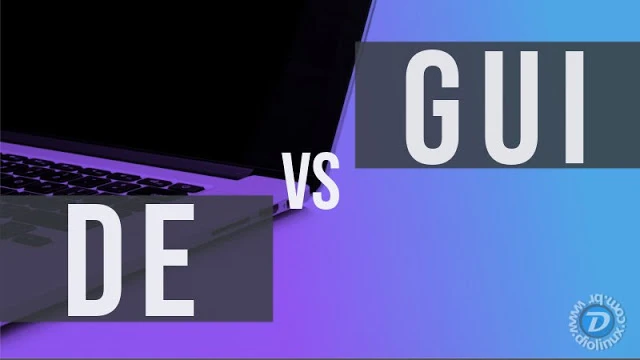 O que são GUI e DE? Quais suas diferenças? - Diolinux