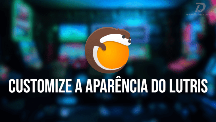 Customize a arte de capa do Lutris de maneira simples - Diolinux