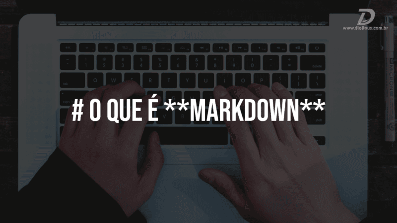 O que é o formato Markdown? - Diolinux