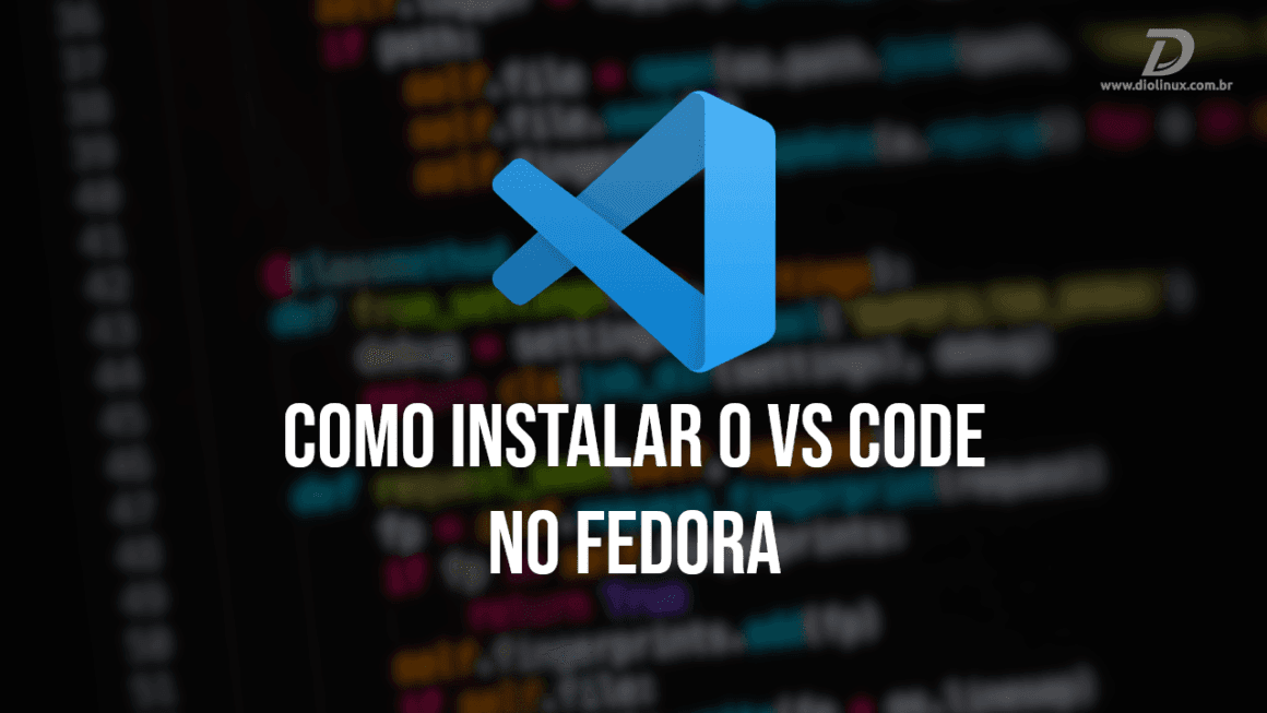 Como instalar o Visual Studio Code no Fedora - Diolinux
