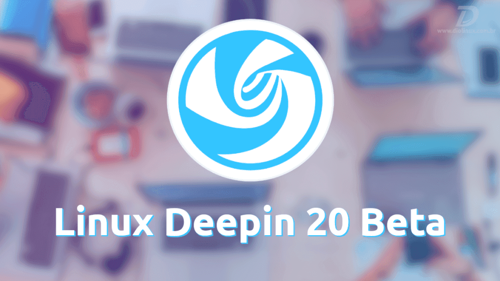 Linux Deepin 20 Beta disponível para download, confira - Diolinux