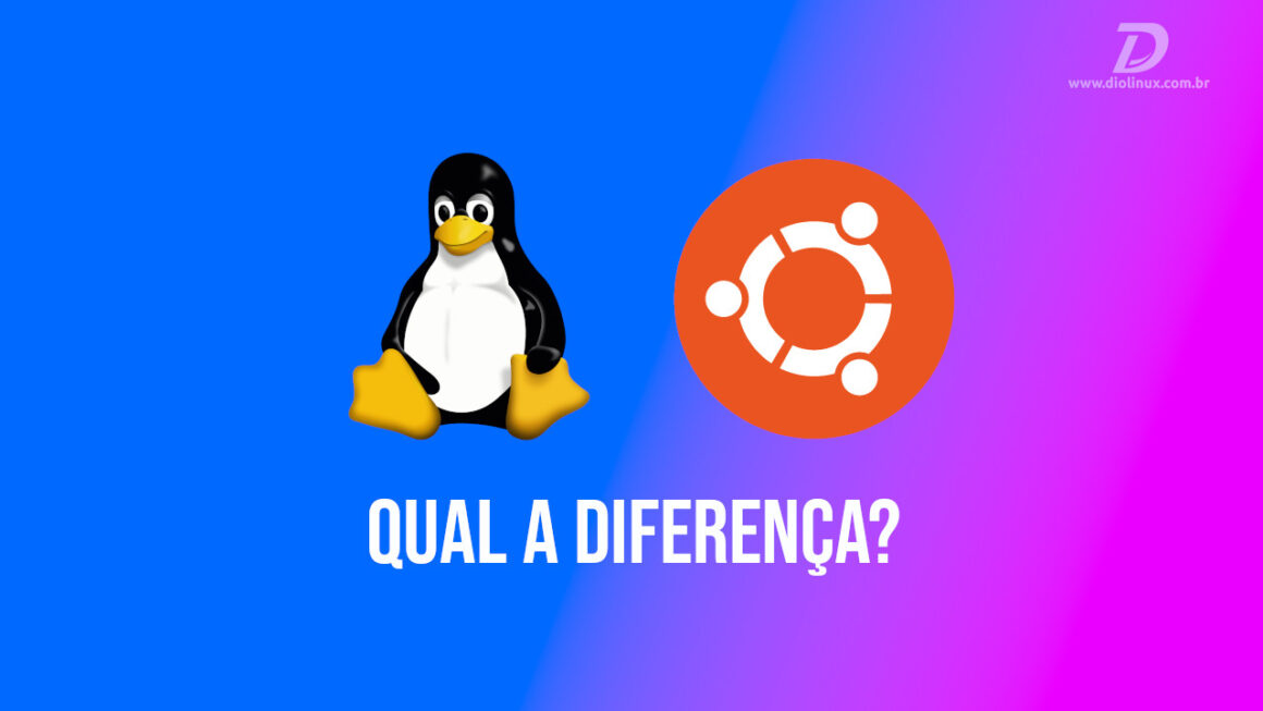 Qual a diferença entre Linux e Ubuntu? - Diolinux