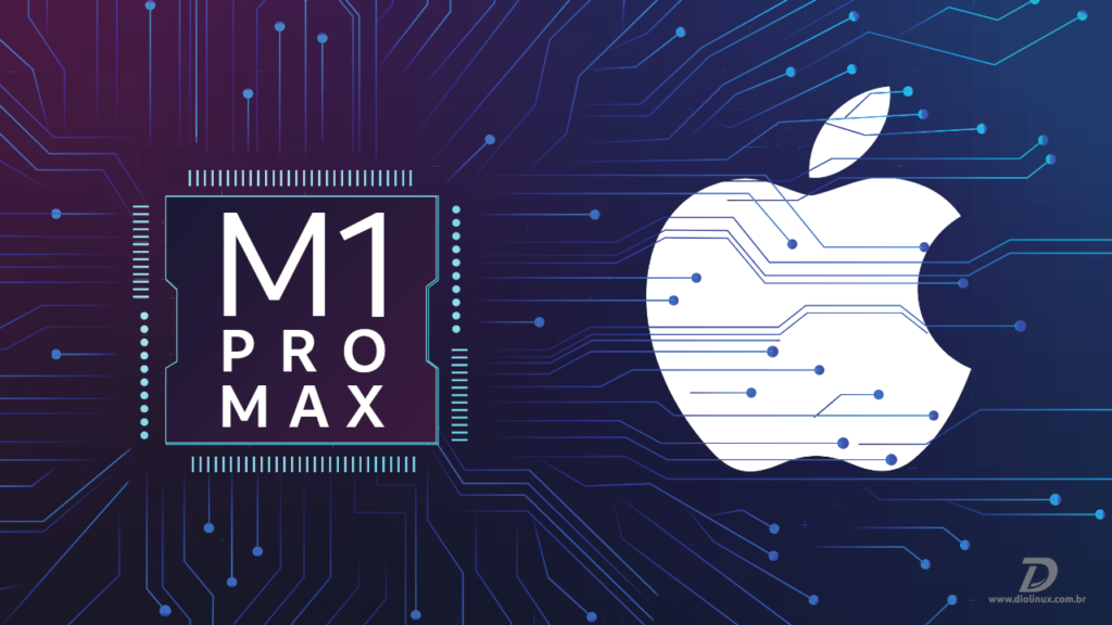 Apple anuncia dois novos chips ARM: M1 Pro e M1 Max - Diolinux