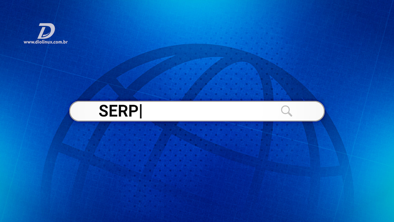 Entenda o que é SERP e como ela funciona. - Diolinux