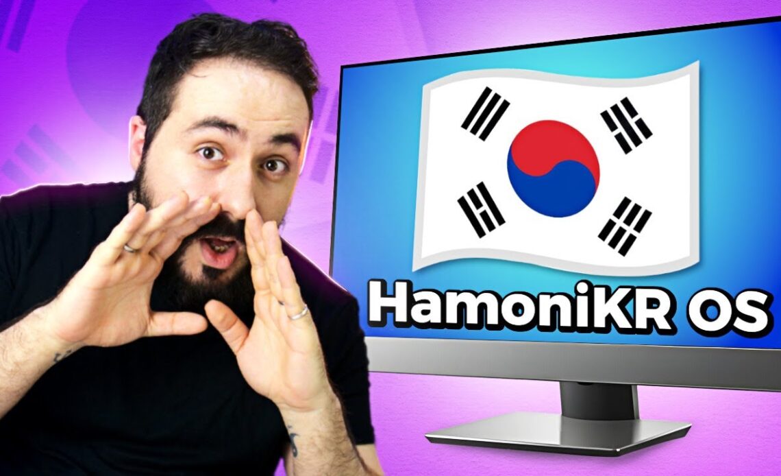 Conheça HamoniKR OS, o Linux da Coréia do Sul!