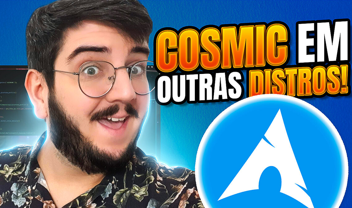 Aniversário do Linux e Archinstall traz o novo COSMIC